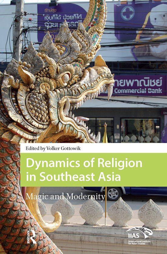 Global Asia- Dynamics of Religion in Southeast Asia, Volker Gottowik ...