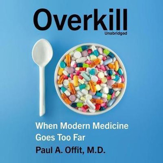 Overkill, Paul A Offit | 9781094119106 | Boeken | bol.com