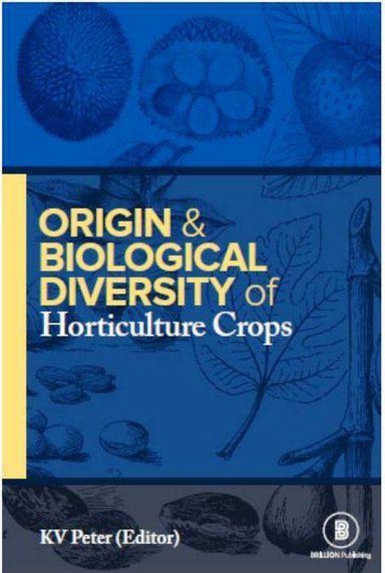 Origin and Biological Diversity of Horticultural Crops (ebook), K V ...