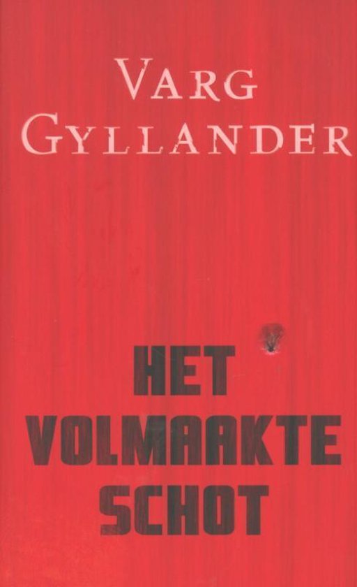 Het volmaakte schot, Varg Gyllander | 9789089671011 | Boeken | bol