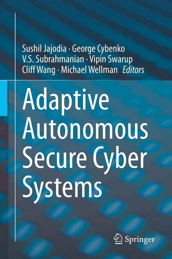 Adaptive Autonomous Secure Cyber Systems (ebook) | 9783030334321 | Boeken | bol.com