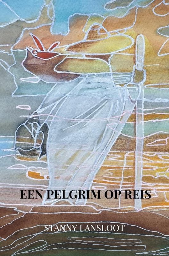 Een pelgrim op reis (ebook), Stanny Lansloot | 9789402153576 | Boeken | bol