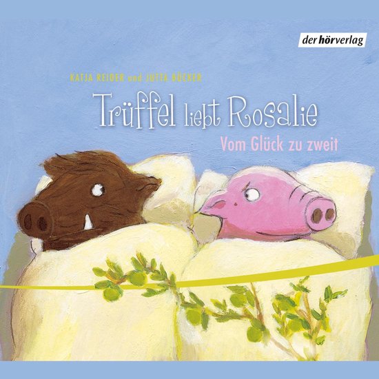 Rosalie liebt Trüffel & Trüffel liebt Rosalie, Katja Reider ...
