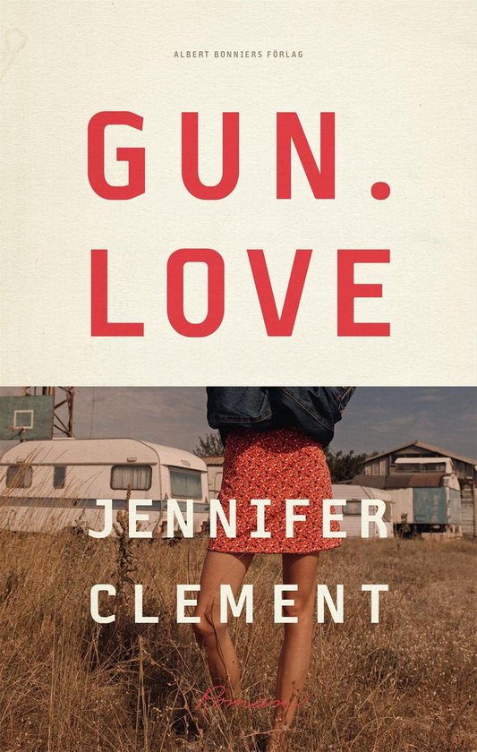 Gun love (ebook), Jennifer Clement | 9789100175306 | Boeken | bol.com