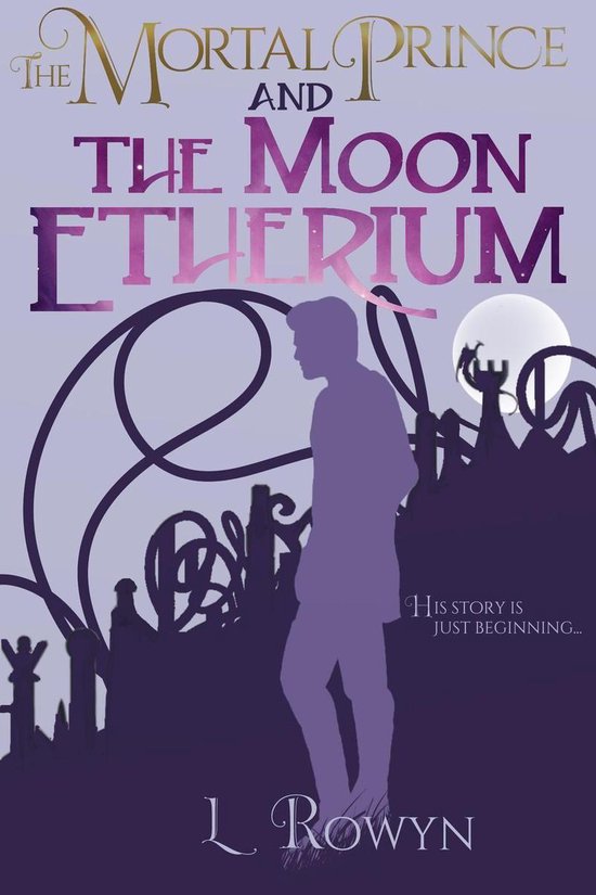 The Fey-Touched 2 - The Mortal Prince and the Moon Etherium (ebook), L ...