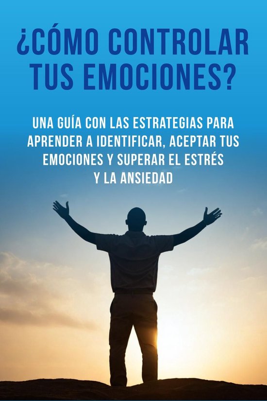 ¿Cómo controlar tus emociones? Una guía con las estrategias para aprender a... | bol