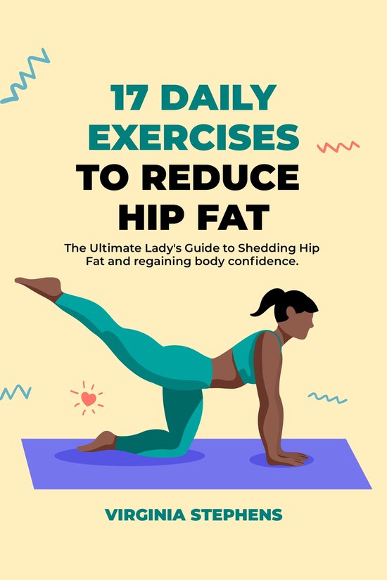 17 DAILY EXERCISES TO REDUCE HIP FAT (ebook), Virginia Stephens ...