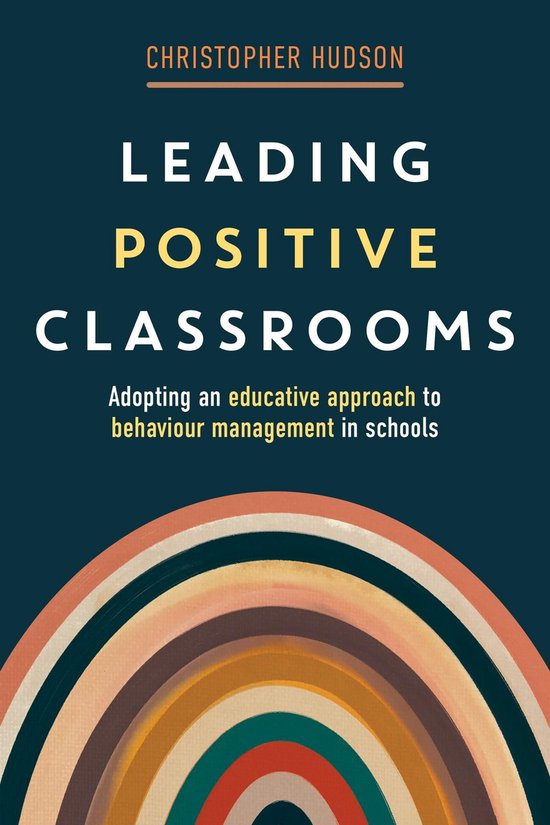 Leading Positive Classrooms (ebook), Christopher Hudson | 9781923116382 | Boeken | bol