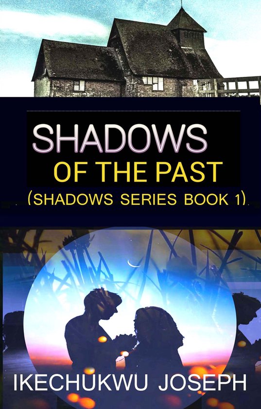 Shadows Series 1 - Shadows of the Past (ebook), Ikechukwu Joseph ...