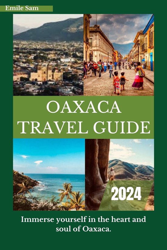 Oaxaca Travel Guide (ebook), Emile Sam | 1230007301612 | Boeken | bol