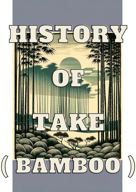 HISTORY OF TAKE(BAMBOO) (ebook), Sakura_insights | 1230007384455 ...