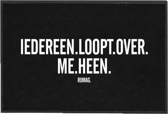 RUMAG Deurmat - Iedereen loopt over me heen - Deurmat met grappige ...
