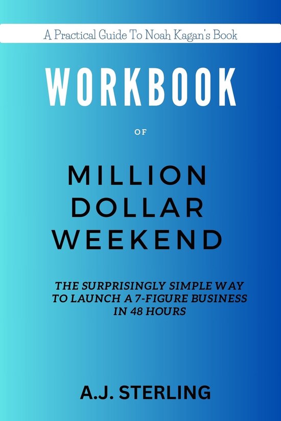Workbook For Million Dollar Weekend The Surprisingly Simple Way To
