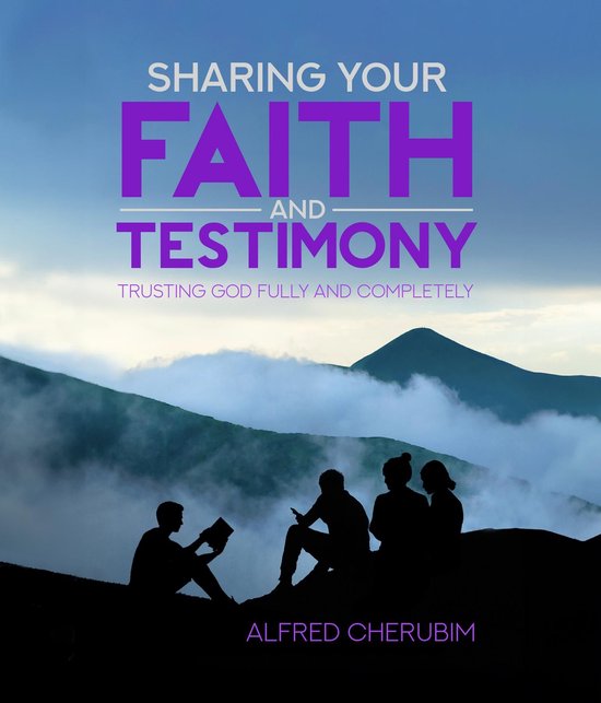 Sharing Your Faith and Testimony (ebook), Alfred Cherubim ...