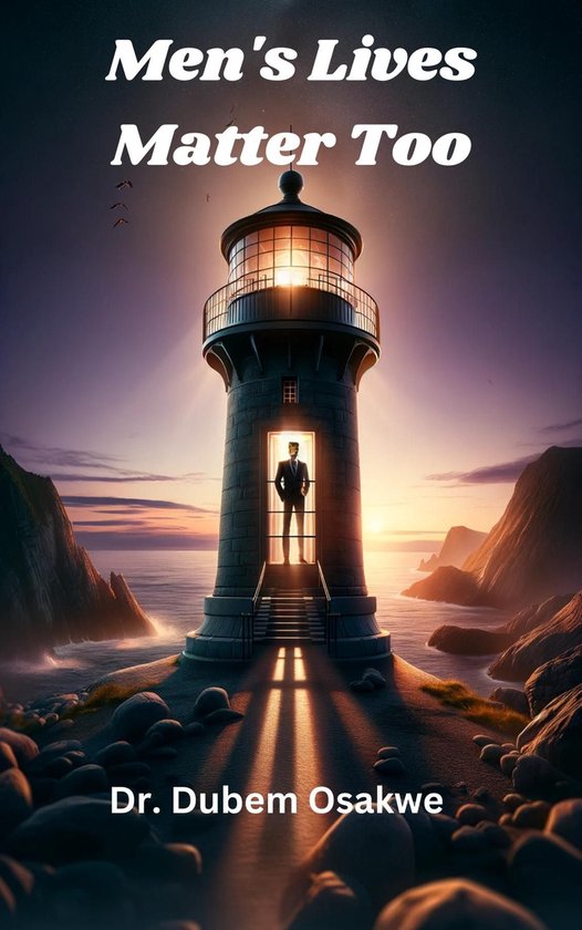 Men's Lives Matter Too (ebook), Dr. Dubem Osakwe | 9789694392226 ...