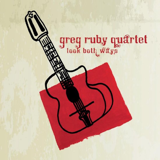 Greg Ruby Quartet - Look Both Ways (CD), Greg Ruby Quartet | CD (album ...