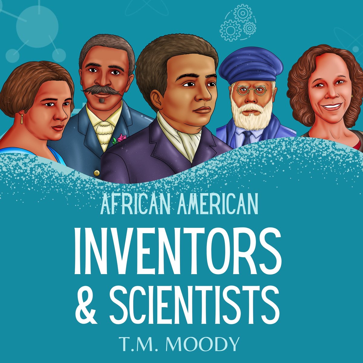 African American Inventors and Scientists, T.M. Moody | 9781961437210 ...