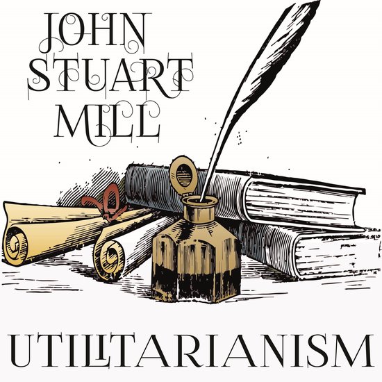 Utilitarianism, John Stuart Mill | 4099995200553 | Boeken | bol