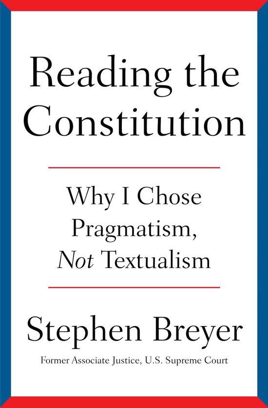 Reading the Constitution (ebook), Stephen Breyer | 9781668021552 ...