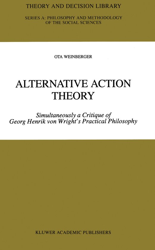 Alternative Action Theory | 9780792351849 | O. Weinberger | Boeken | bol