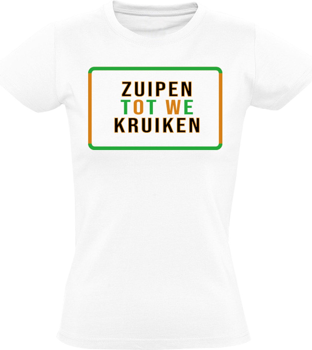 Zuipen tot we kruiken Dames T-shirt - carnaval - Tilburg - 013 ...