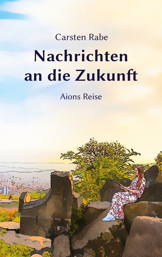 Nachrichten an die Zukunft (ebook), Carsten Rabe | 9783758391163 ...