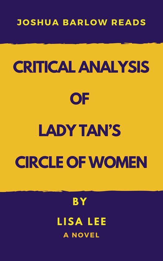 CRITICAL ANALYSIS OF LADY TAN’S CIRCLE OF WOMEN (ebook), JOSHUA BARLOW ...
