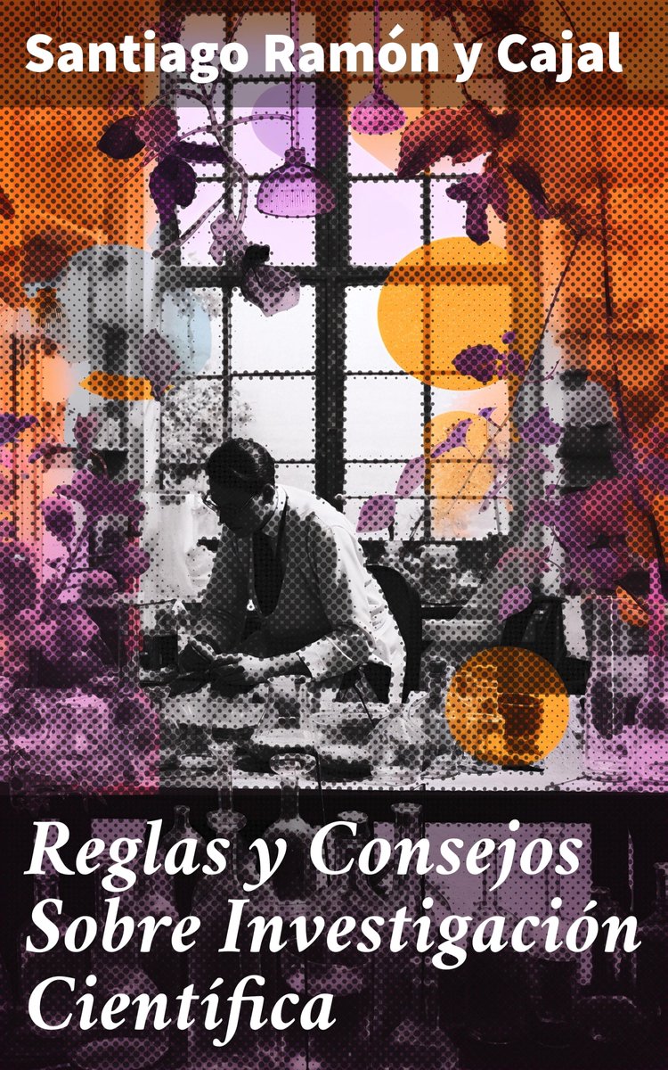 Reglas y Consejos Sobre Investigación Científica (ebook), Santiago ...