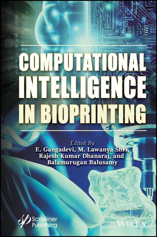 Computational Intelligence in Bioprinting (ebook) | 9781394204854 | Boeken | bol