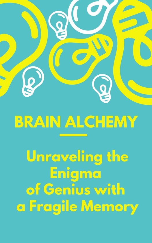 Unraveling the Enigma of Genius with a Fragile Memory (ebook), imed el arbi |... | bol