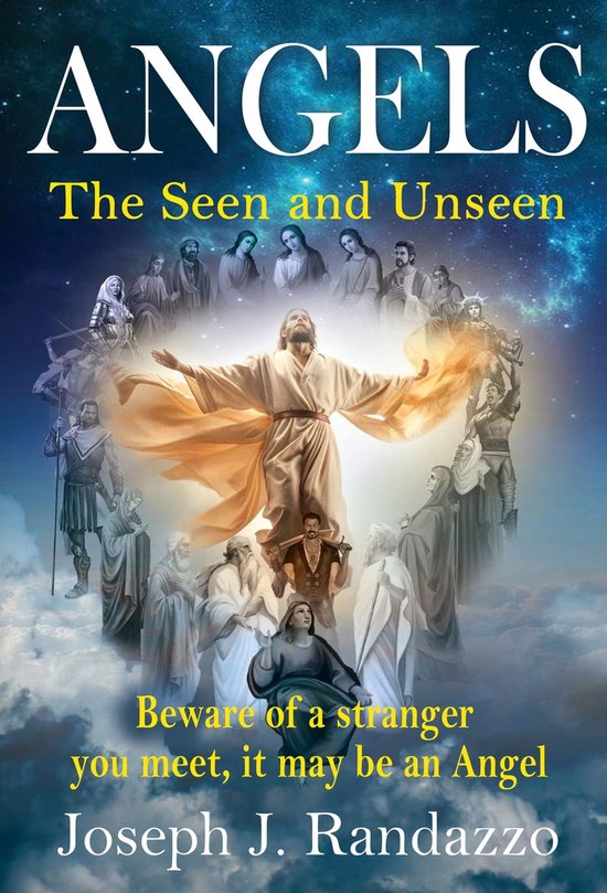 Angels: The Seen and Unseen (ebook), Joseph J. Randazzo | 9781545757253 ...