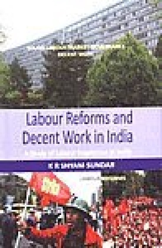 Labour Reforms and Decent Work in India, Sundar K.R. Shyam ... Labour Reforms and Decent Work in India, Sundar K.R. Shyam ...