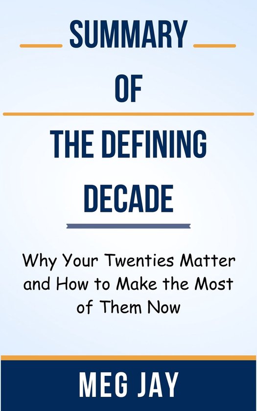 Summary Of The Defining Decade Why Your Twenties Matter and How to Make ...