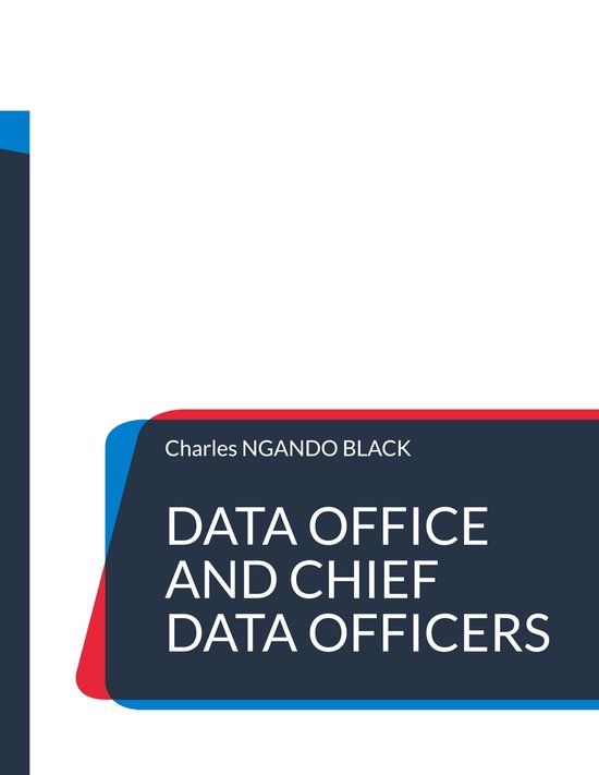 Data Office and Chief Data Officers (ebook), Charles Ngando Black ...