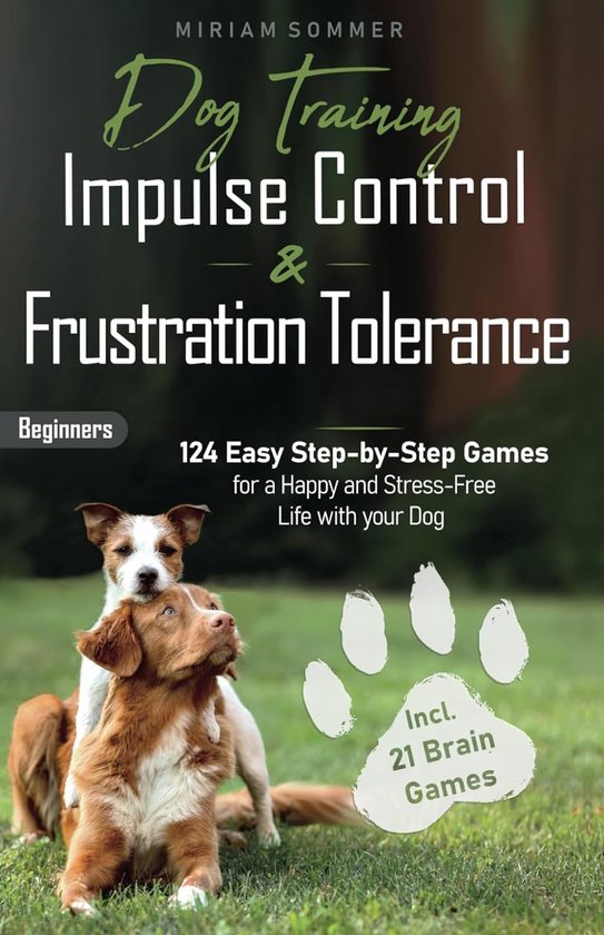 Dog Training: Impulse Control and Frustration Tolerance, Miriam Sommer ...
