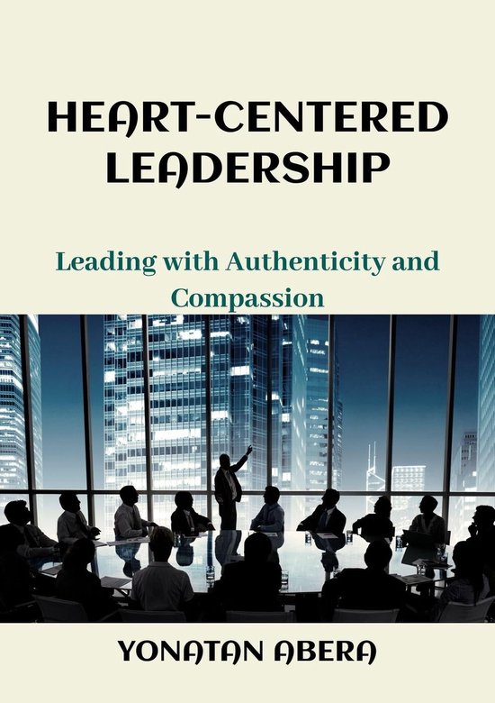 Heart-Centered Leadership (ebook), Yonatan Abera | 9798223715252 ...