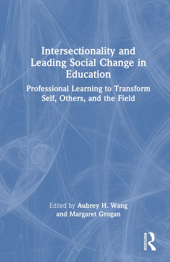 Intersectionality and Leading Social Change in Education ...