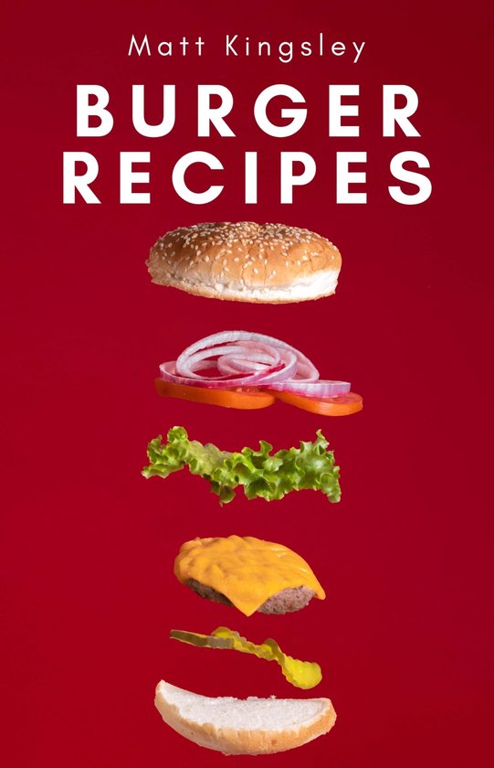 Burger Recipes (ebook), Matt Kingsley | 6610000513024 | Boeken | bol