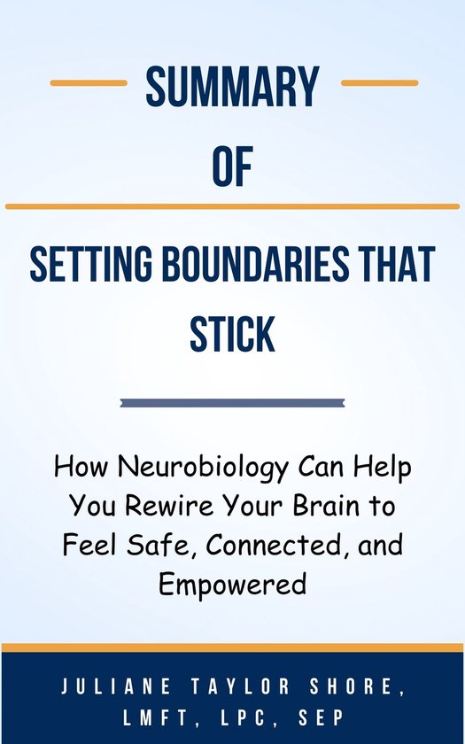 Summary Of Setting Boundaries That Stick How Neurobiology Can Help You ...