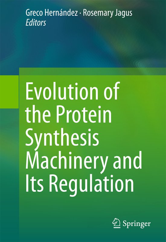 Evolution of the Protein Synthesis Machinery and Its Regulation ...