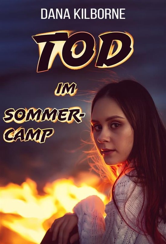 Tod im Sommercamp (ebook), Dana Kilborne | 9783755445135 | Boeken | bol