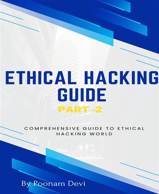 ETHICAL HACKING GUIDE-Part 2 (ebook), Poonam Devi | 9783755451532 | Boeken | bol