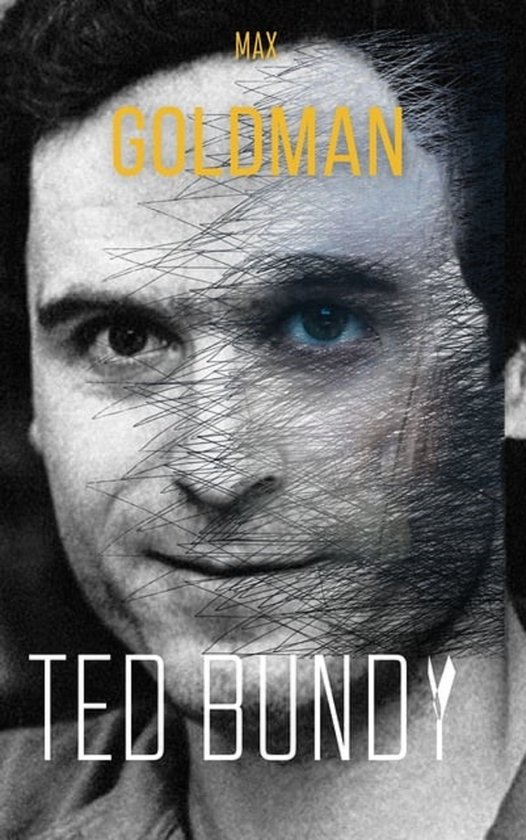 Ted Bundy (ebook), Max Goldman | 6610000533282 | Boeken | bol