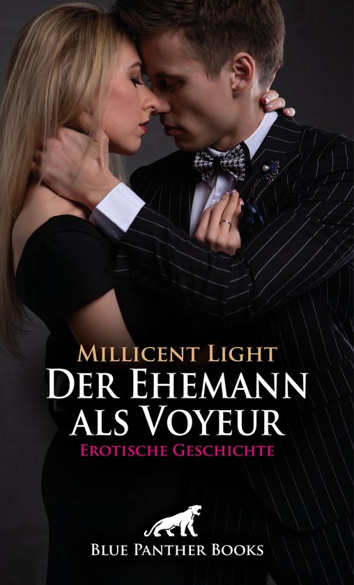 Love Passion And Sex Der Ehemann Als Voyeur Erotische Geschichte