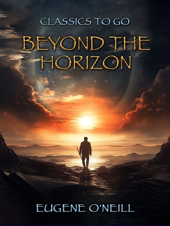 Classics To Go - Beyond the Horizon (ebook), Eugene O'Neill ...