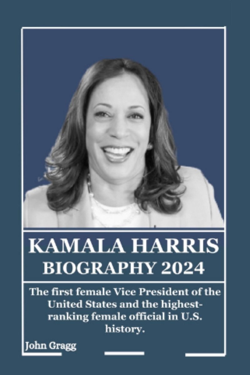 KAMALA HARRIS BIOGRAPHY 2024 (ebook), John Gragg | 1230007363870 ...