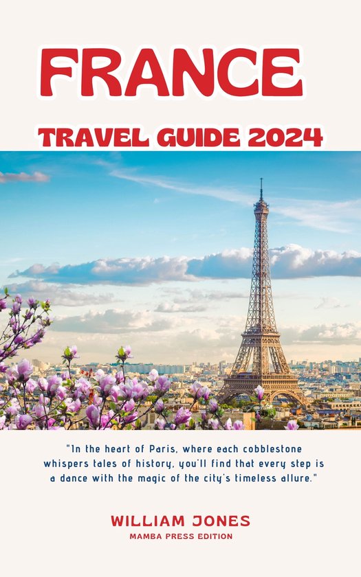 France Travel Guide 2024 (ebook), William Jones | 1230007363085 ...