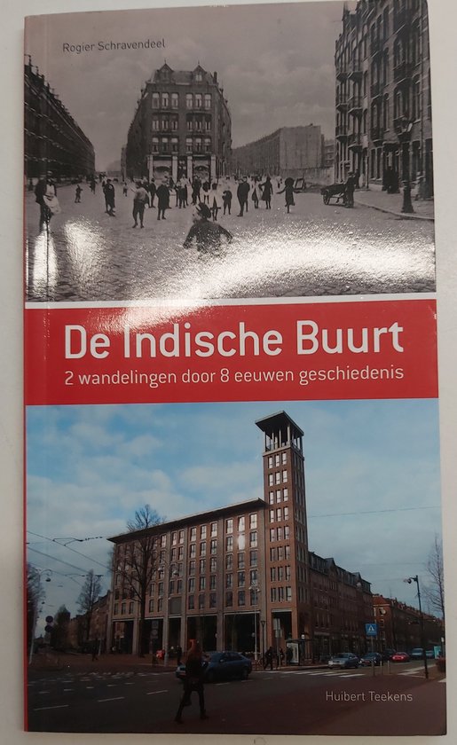 De Indische buurt, 2 wandelingen door 8 eeuwen geschiedenis ...