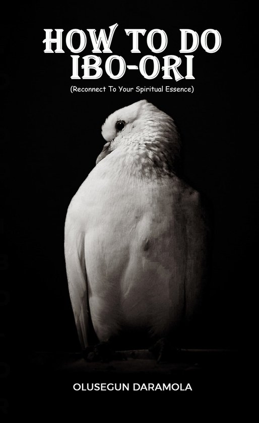 HOW TO DO IBO-ORI (ebook), Olusegun Daramola | 1230007314766 | Boeken | bol