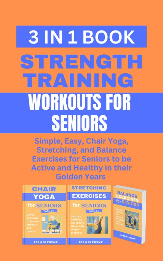 STRENGTH TRAINING EXERCISES FOR SENIORS OVER 60 (ebook), Sean Clement | 1230007312854... | bol